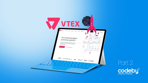 [Free] Vtex Io: A Complete Guide To The Platform (Part2)